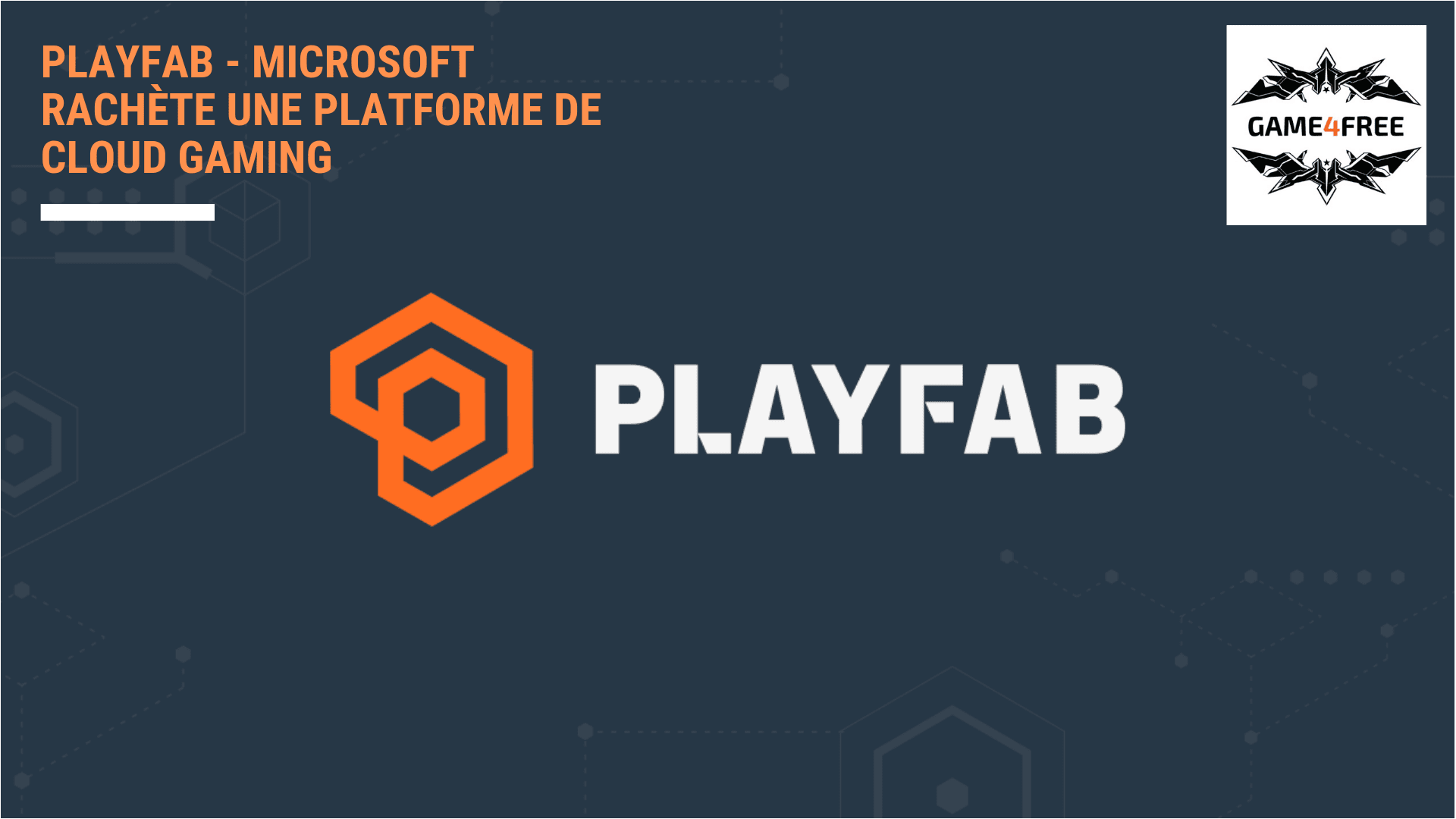 PlayFab - Microsoft rachète une plateforme de cloud gaming