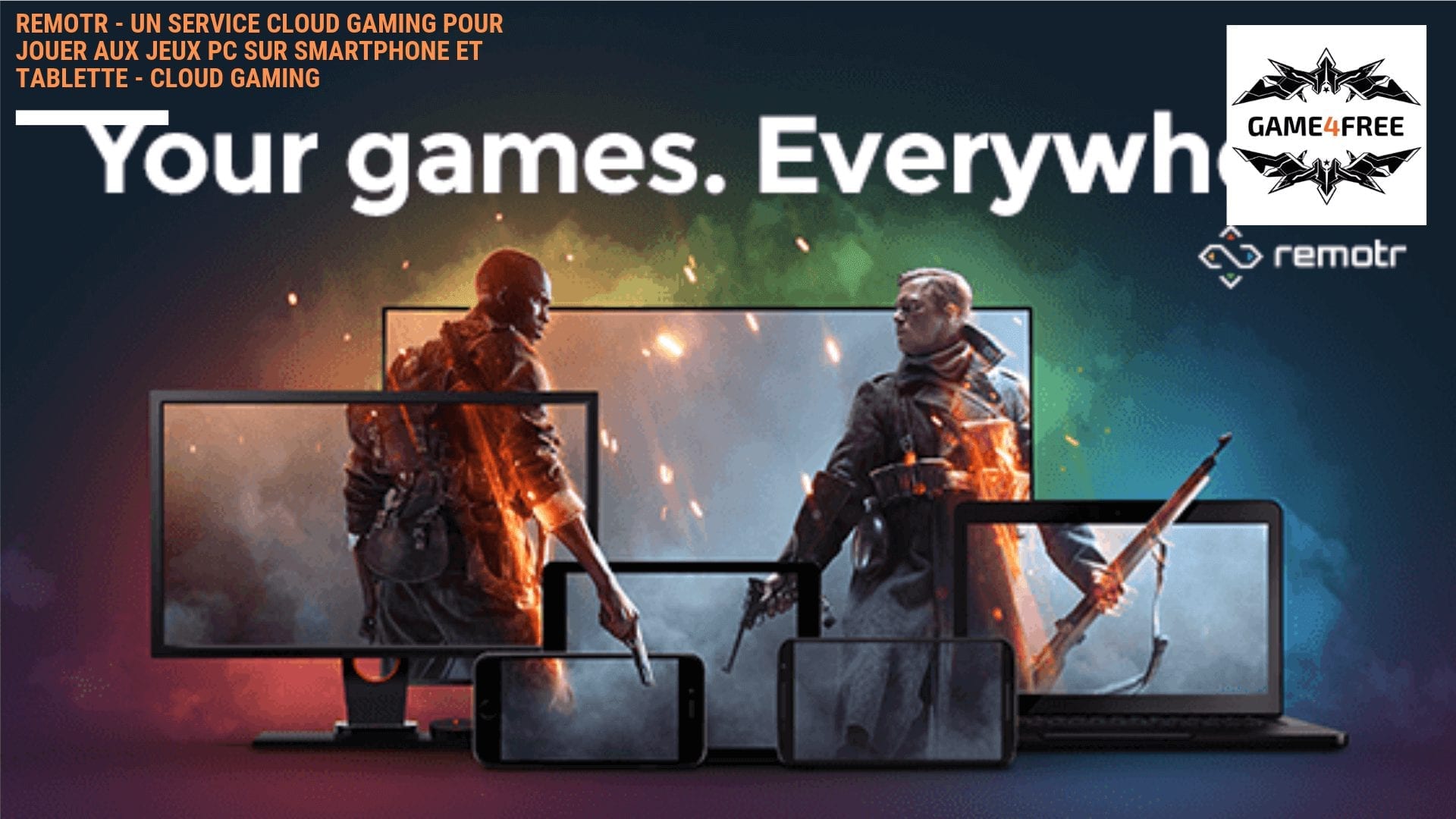 Remotr - Un service cloud gaming pour jouer aux jeux PC sur smartphone ...