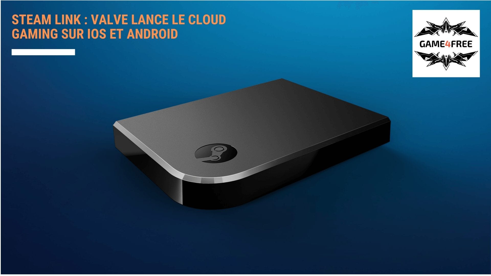 Steam Link : Valve lance son application Cloud Gaming sur iOS et Android